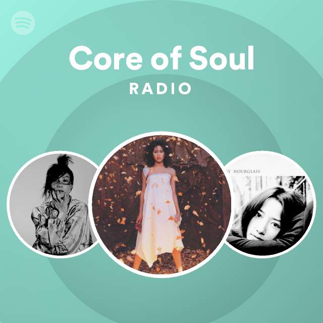 Core of Soul Radio - playlist by Spotify | Spotify
