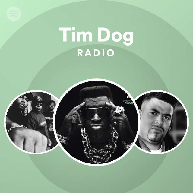Tim Dog Radio - playlist by Spotify | Spotify