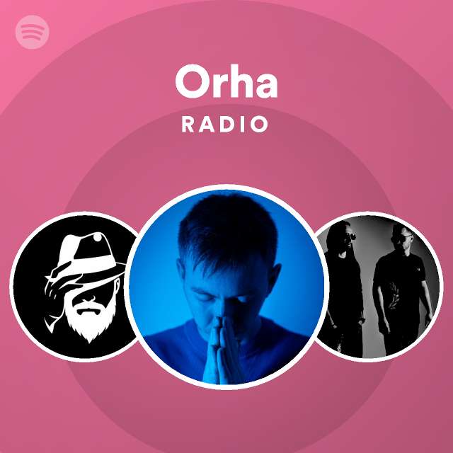 Orha Radio | Spotify Playlist