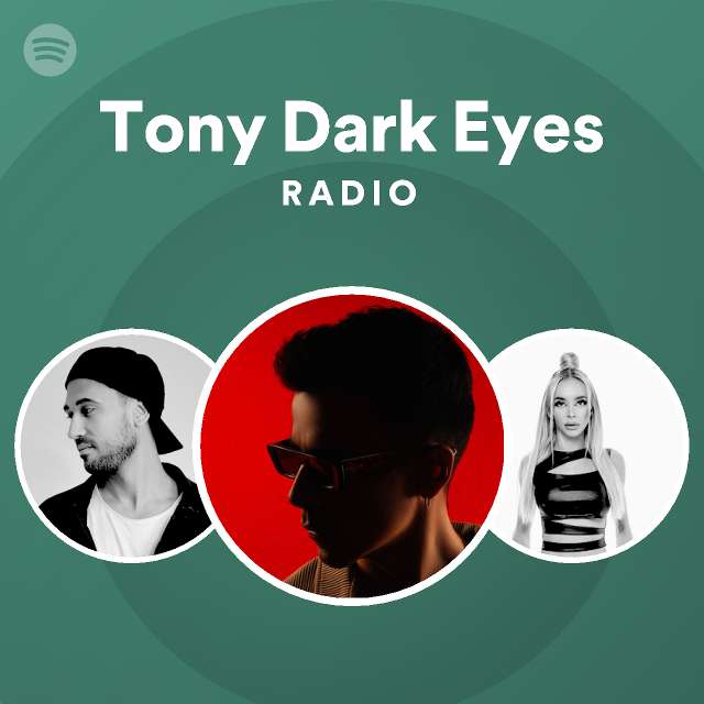 Tony Dark Eyes | Spotify