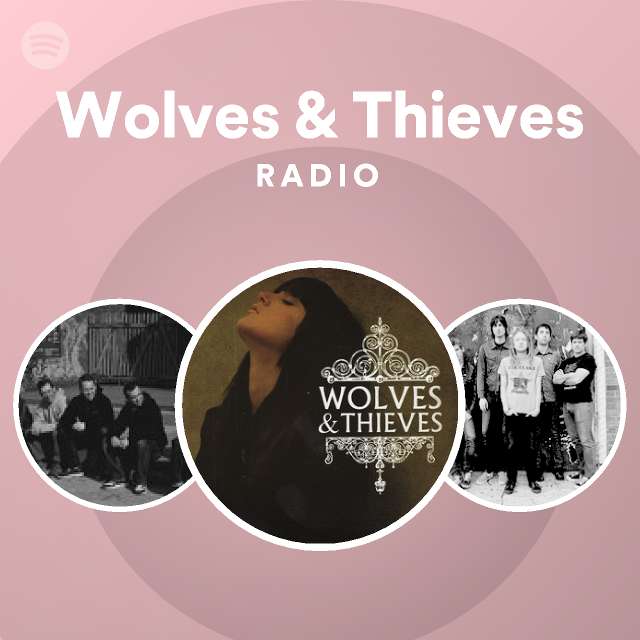 Wolves & Thieves Radio | Spotify Playlist