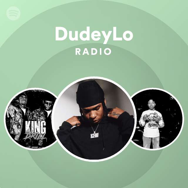 DudeyLo Radio - playlist by Spotify | Spotify