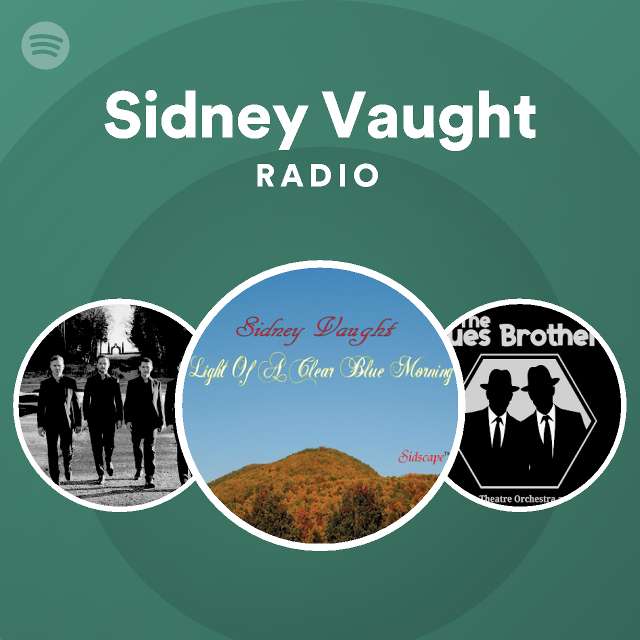 Sidney Vaught Radio - playlist by Spotify | Spotify