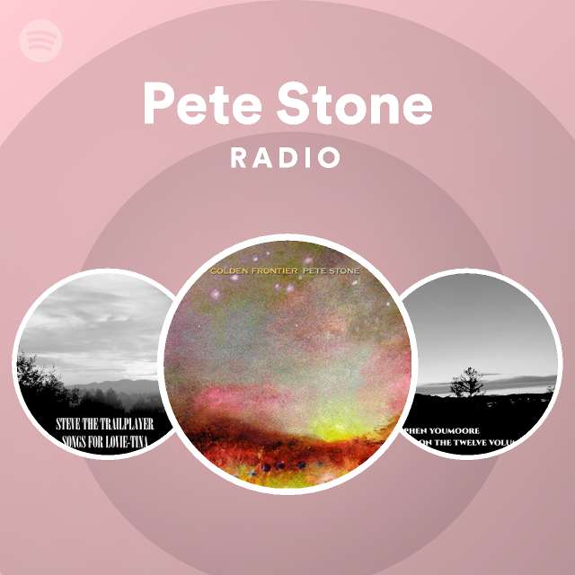 Pete Stone Radio - playlist by Spotify | Spotify