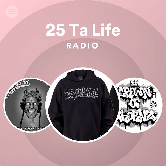 25 Ta Life | Spotify