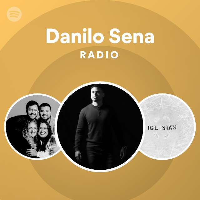 Danilo Sena Radio | Spotify Playlist