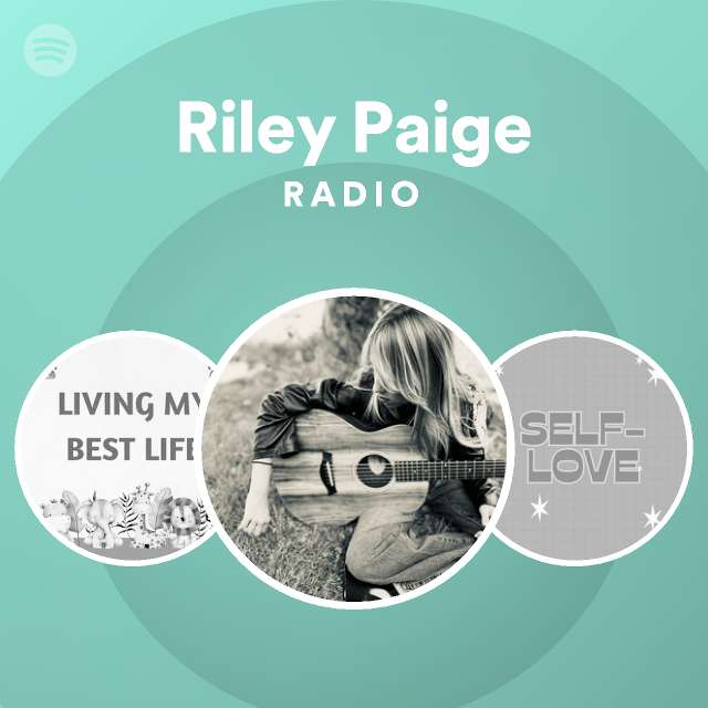Riley Paige Radio - playlist by Spotify | Spotify