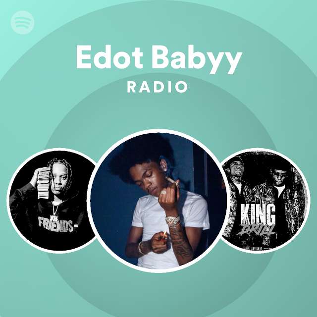 Edot Babyy Radio - playlist by Spotify | Spotify