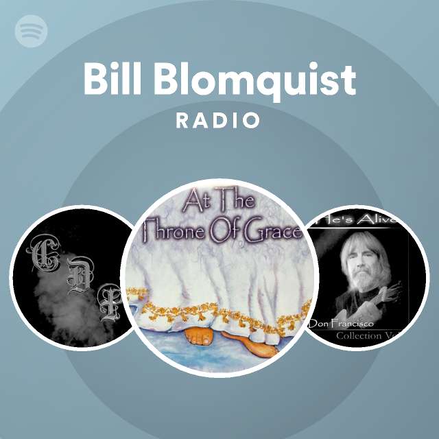 Bill Blomquist Radio | Spotify Playlist