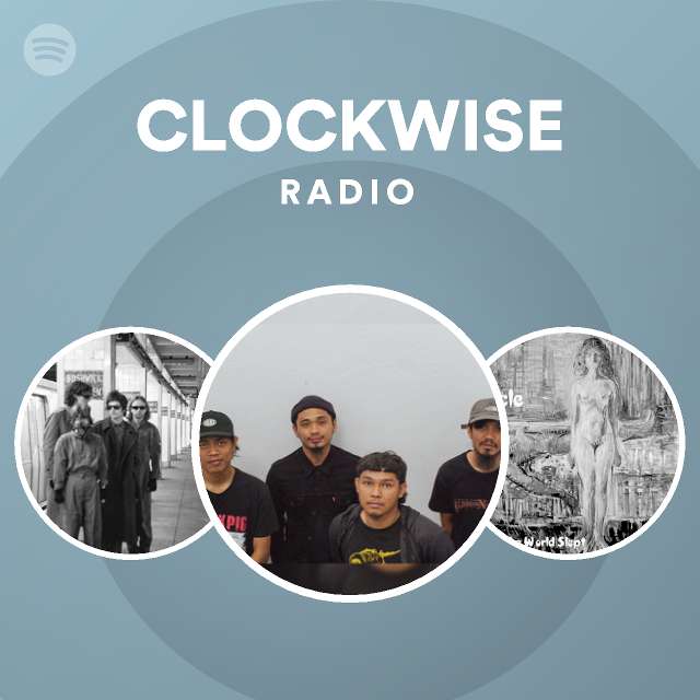 CLOCKWISE Radio - playlist by Spotify | Spotify