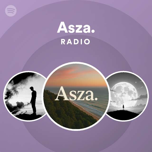 Asza. Radio - playlist by Spotify | Spotify