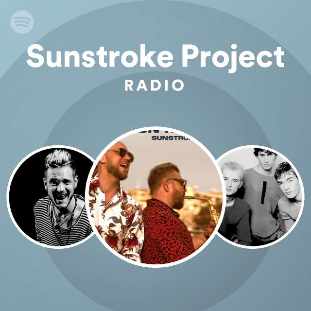 Sunstroke Project Radio - playlist by Spotify | Spotify