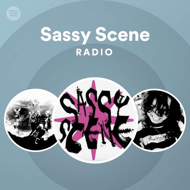 Sassy Scene Radio - playlist by Spotify | Spotify