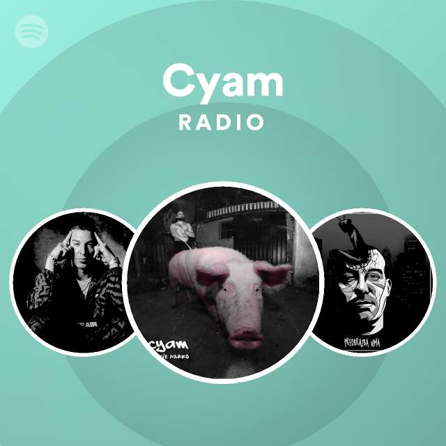 Cyam Radio | Spotify Playlist