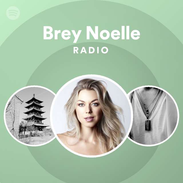 Brey Noelle Radio | Spotify Playlist