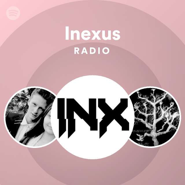 Inexus Radio - playlist by Spotify | Spotify
