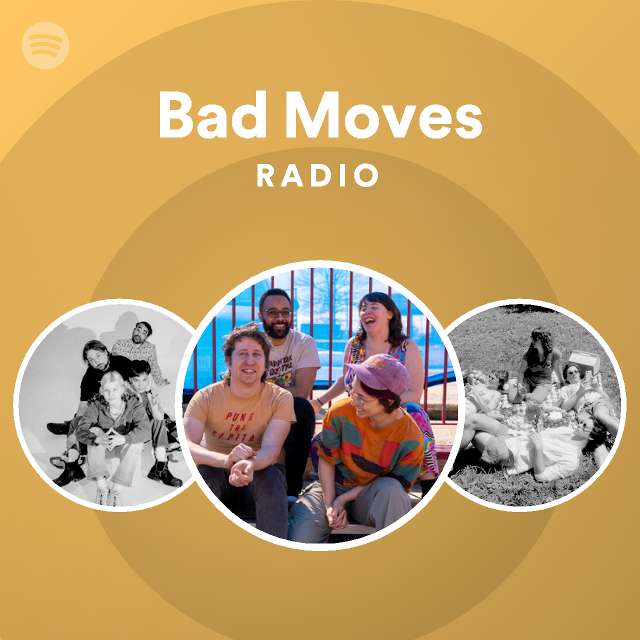 Bad Moves | Spotify