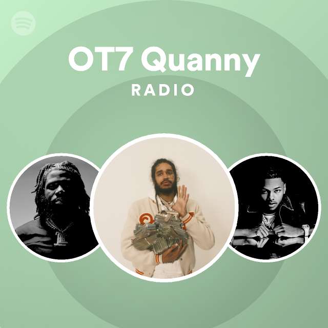 OT7 Quanny Radio - playlist by Spotify | Spotify