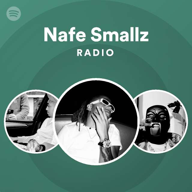 Nafe Smallz | Spotify - Listen Free