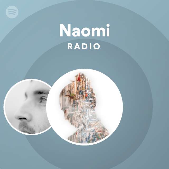 Naomi | Spotify