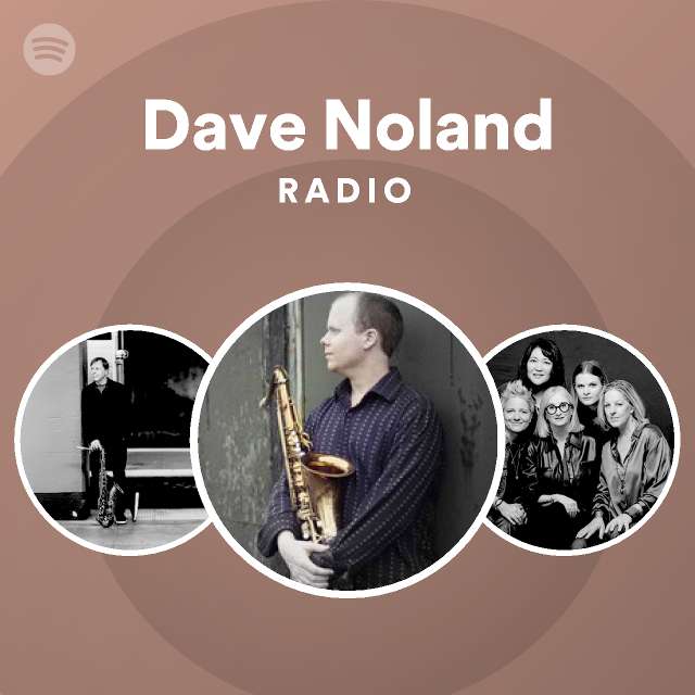 Dave Noland Radio - playlist by Spotify | Spotify