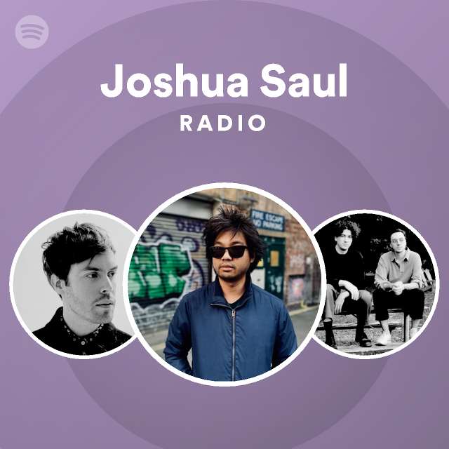 Joshua Saul Radio - playlist by Spotify | Spotify