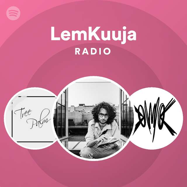 LemKuuja Radio - playlist by Spotify | Spotify
