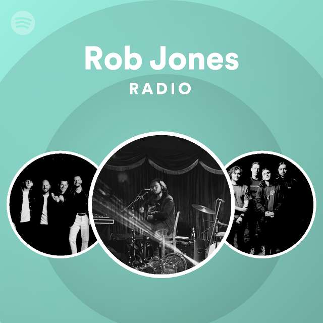 Rob Jones Radio - playlist by Spotify | Spotify