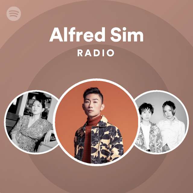 Alfred Sim Radio - playlist by Spotify | Spotify