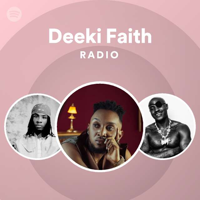 Deeki Faith Radio - playlist by Spotify | Spotify