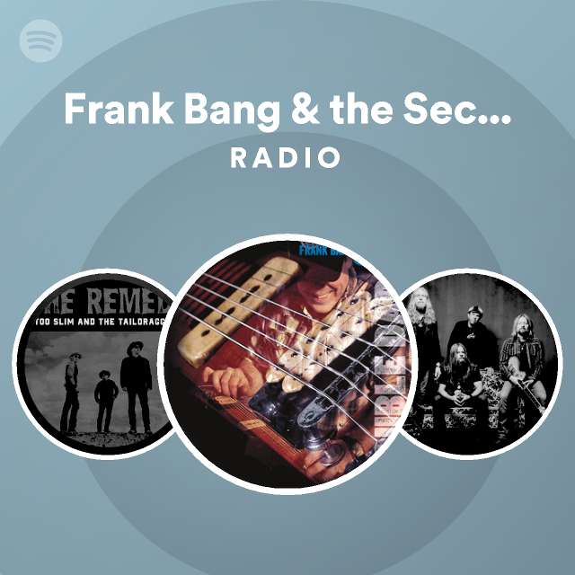 Frank Bang & the Secret Stash Radio | Spotify Playlist