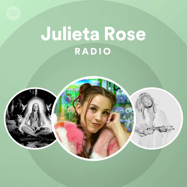 Julieta Rose Radio - playlist by Spotify | Spotify