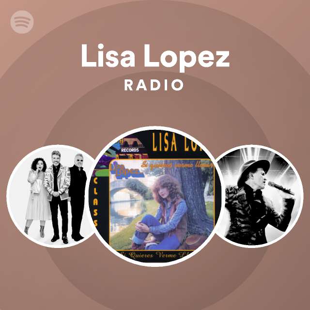 Lisa Lopez Radio - playlist by Spotify | Spotify