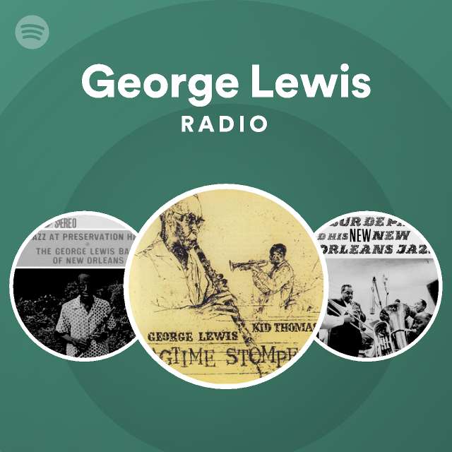 George Lewis Radio - playlist by Spotify | Spotify