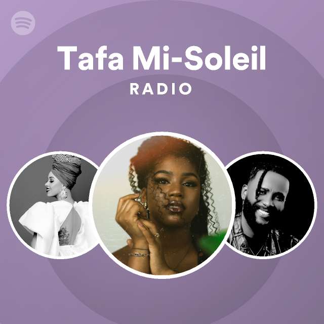 Tafa Mi-Soleil Radio - playlist by Spotify | Spotify
