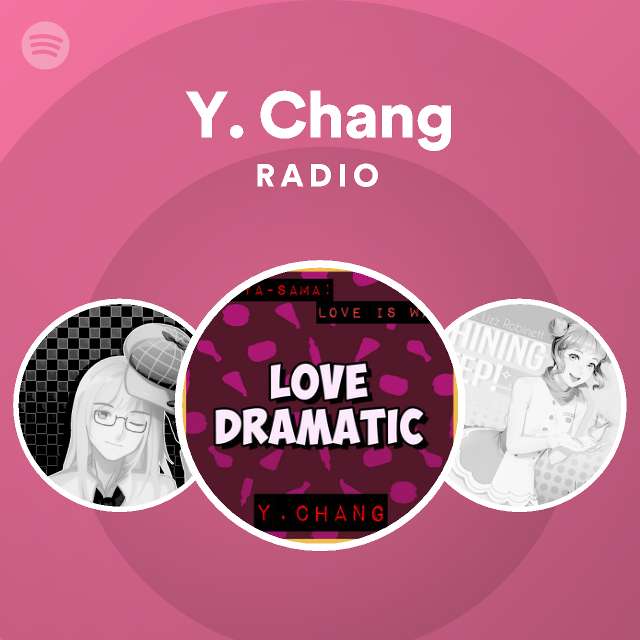 Y. Chang | Spotify