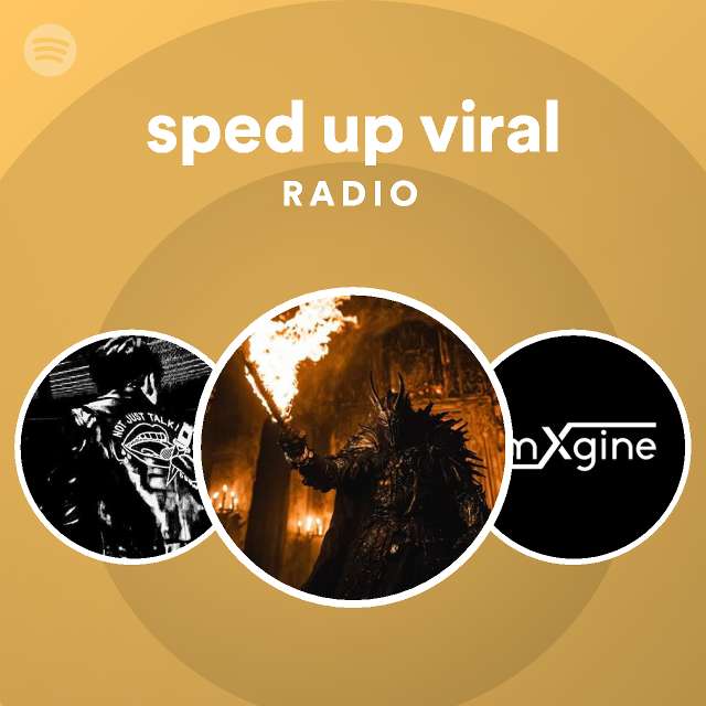 sped up viral Radio - playlist by Spotify | Spotify