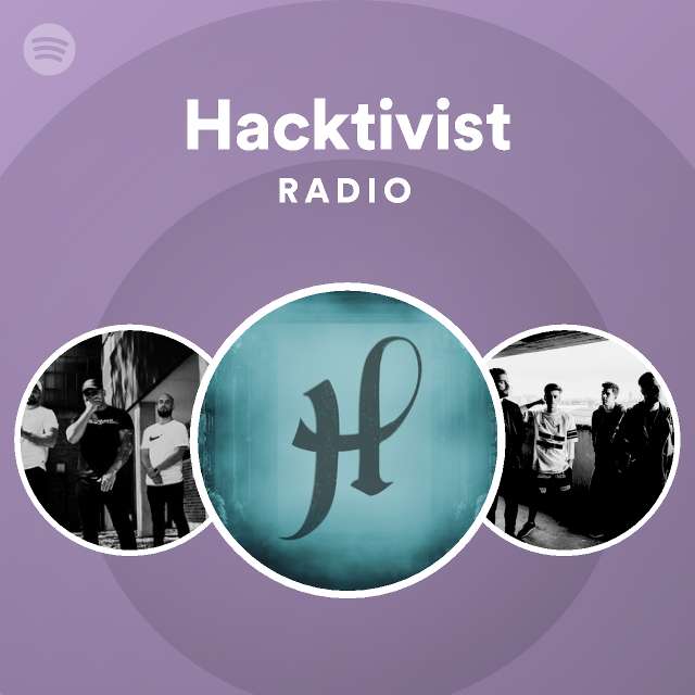 Hacktivist Radio - playlist by Spotify | Spotify