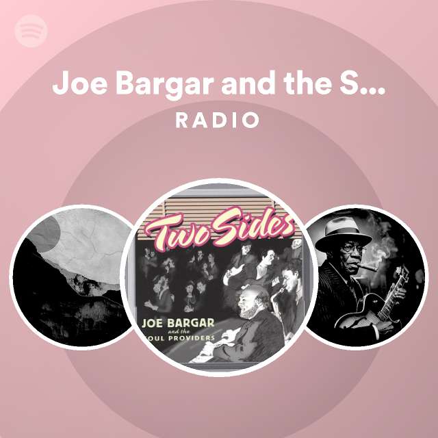 Joe Bargar and the Soul Providers Radio - playlist by Spotify | Spotify