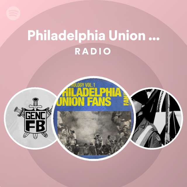 Philadelphia Union Fans FanChants Radio - playlist by Spotify | Spotify