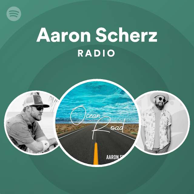 Aaron Scherz Radio | Spotify Playlist