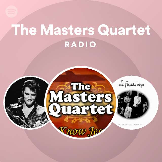 The Masters Quartet Radio - playlist by Spotify | Spotify