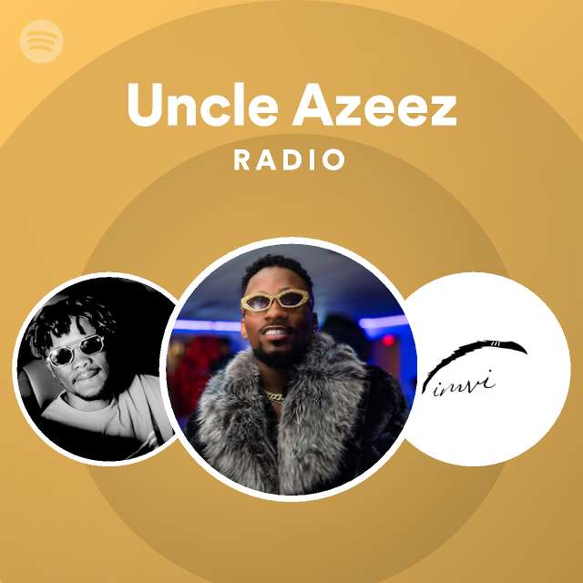Uncle Azeez Radio - playlist by Spotify | Spotify