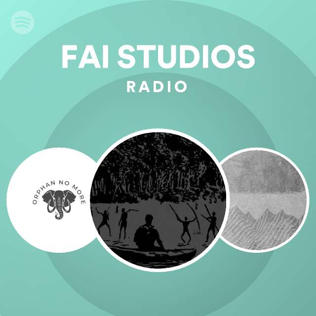 FAI STUDIOS Radio - playlist by Spotify | Spotify