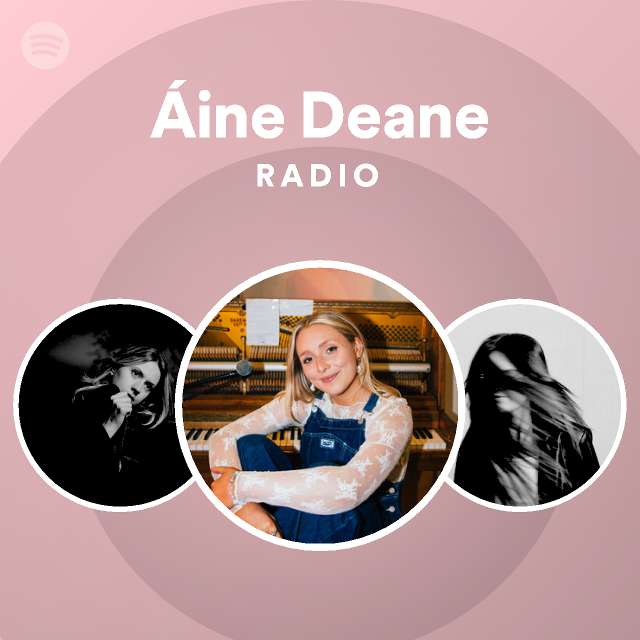 Áine Deane Radio - playlist by Spotify | Spotify