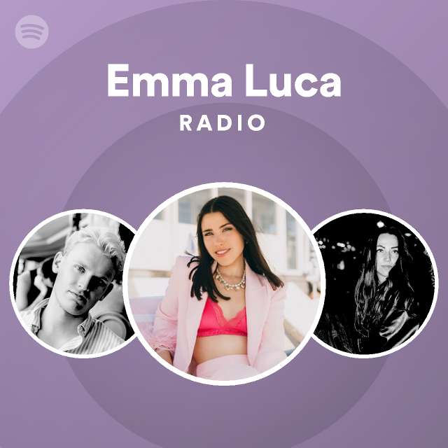 Emma Luca Radio | Spotify Playlist