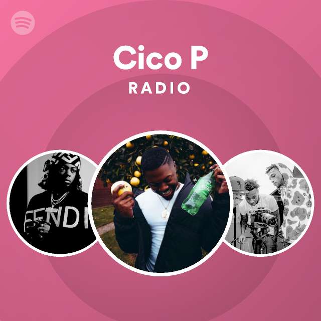 Cico P Radio - playlist by Spotify | Spotify