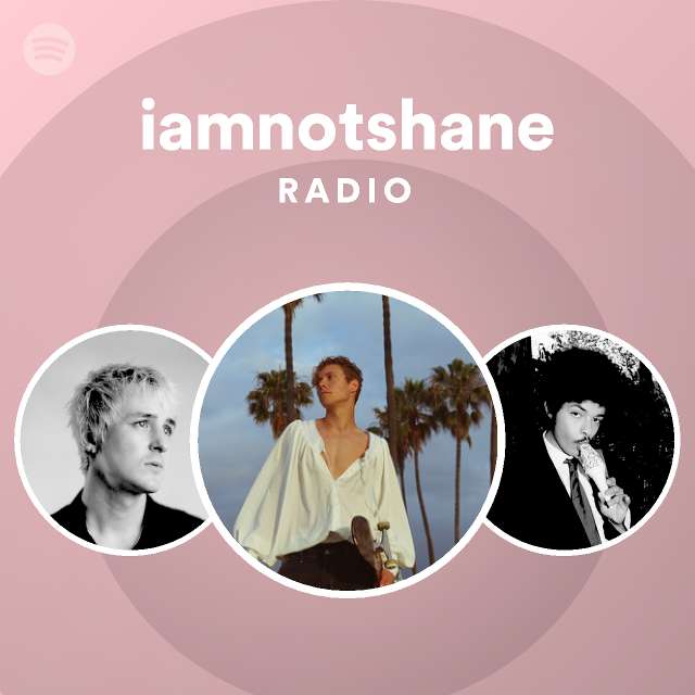iamnotshane | Spotify