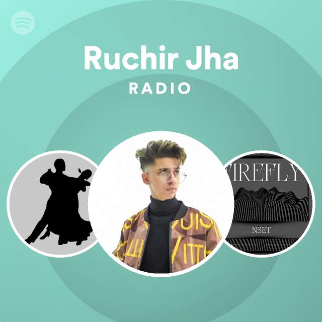 Ruchir Jha Radio | Spotify Playlist