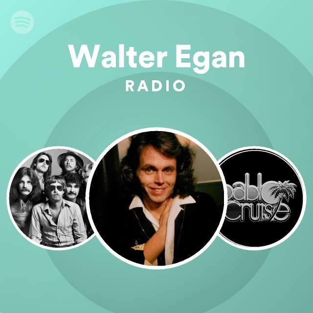Walter Egan | Spotify